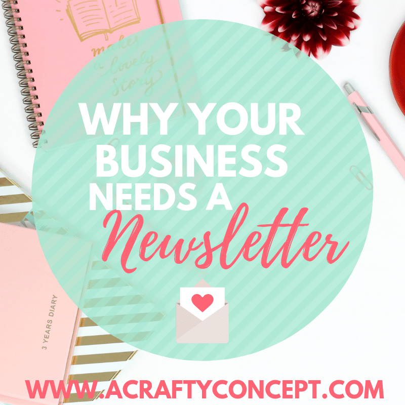 Why Your Business Needs a Newsletter - A Crafty Concept