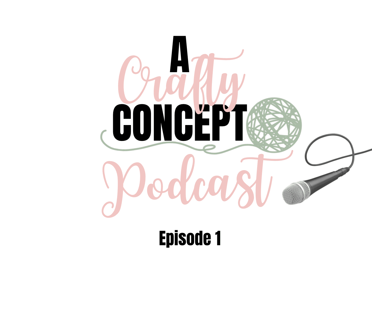 Podcast Episode 1 Tuesday Talks 1 5 21 A Crafty Concept