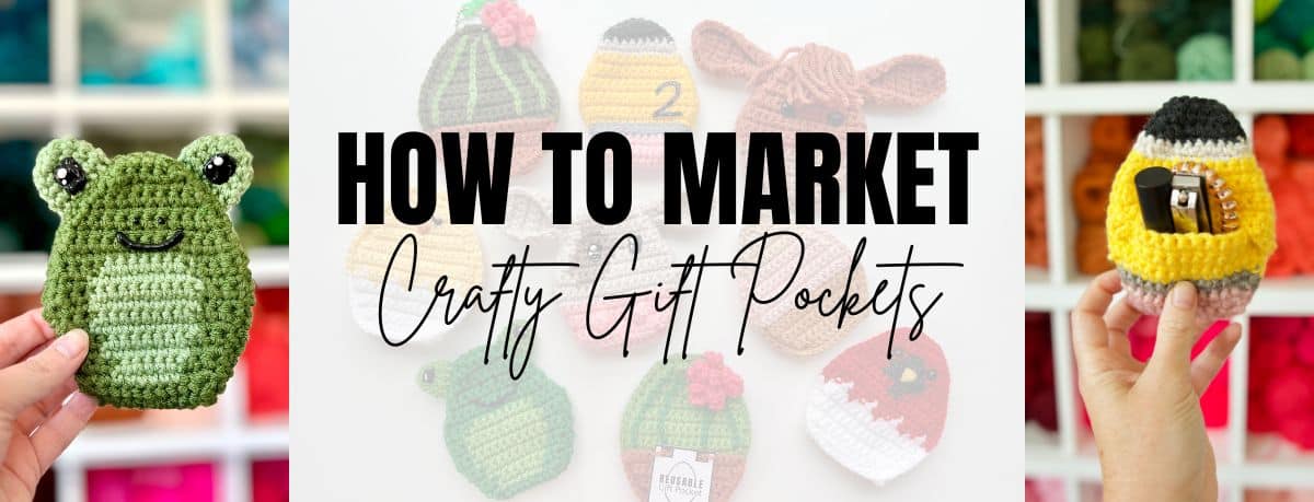 9 Creative Ways to Market Crafty Gift Pockets to Your Ideal Customer ...