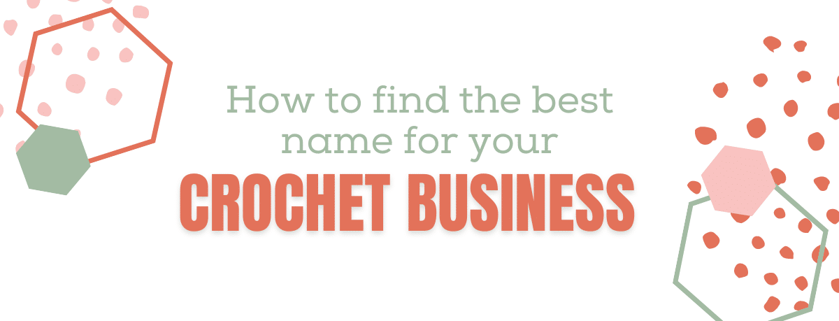 How to Select the Perfect Name for Your Crochet Business - A Crafty Concept